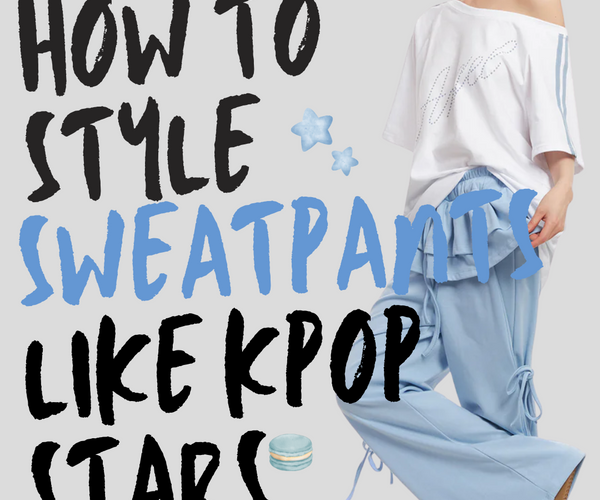 K-pop Sweatpants Style Guide – Idol-Inspired Looks & Outfit Ideas – LEWKIN